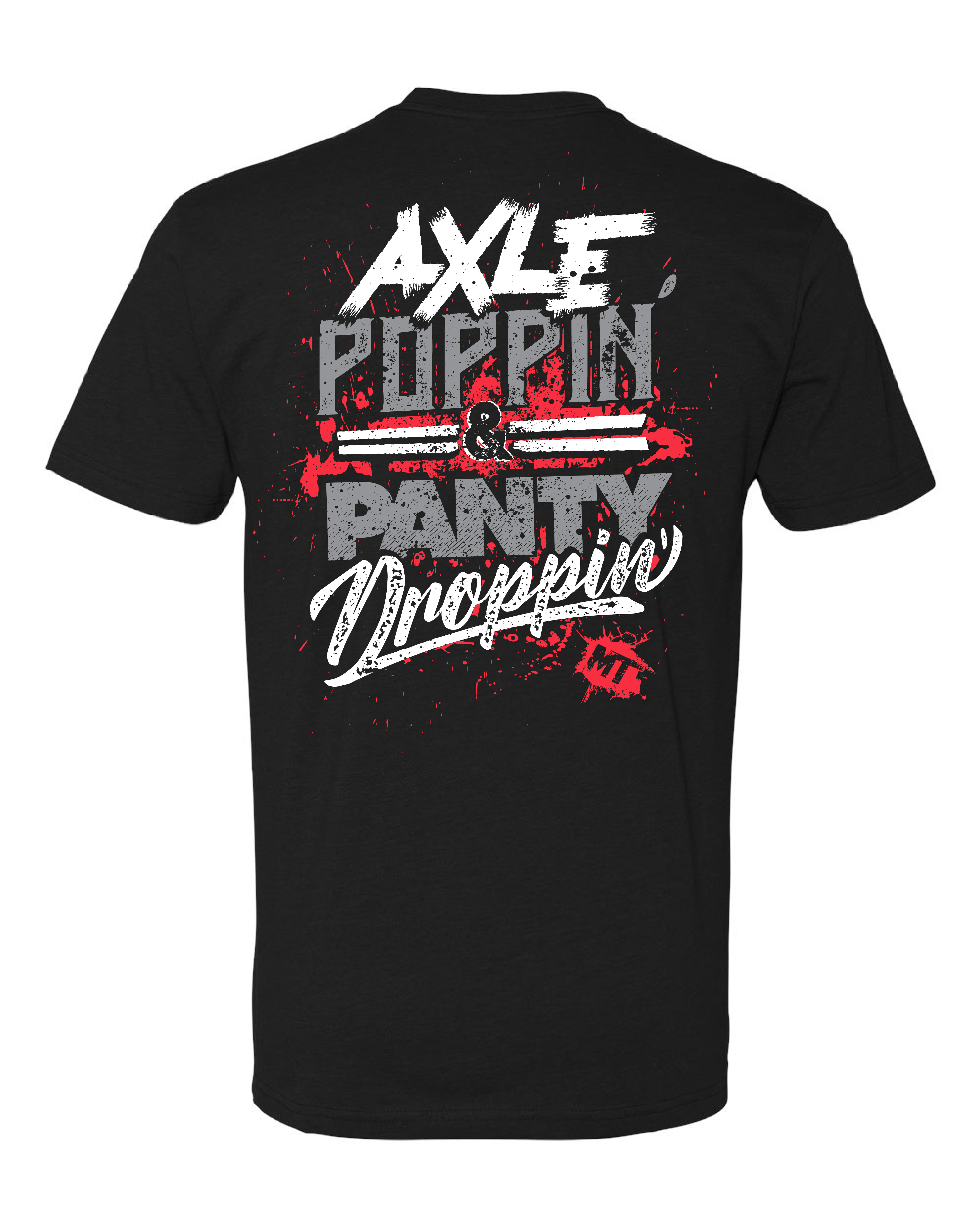 AXLE POPPIN, PANTY DROPPIN! – Mudthumpin